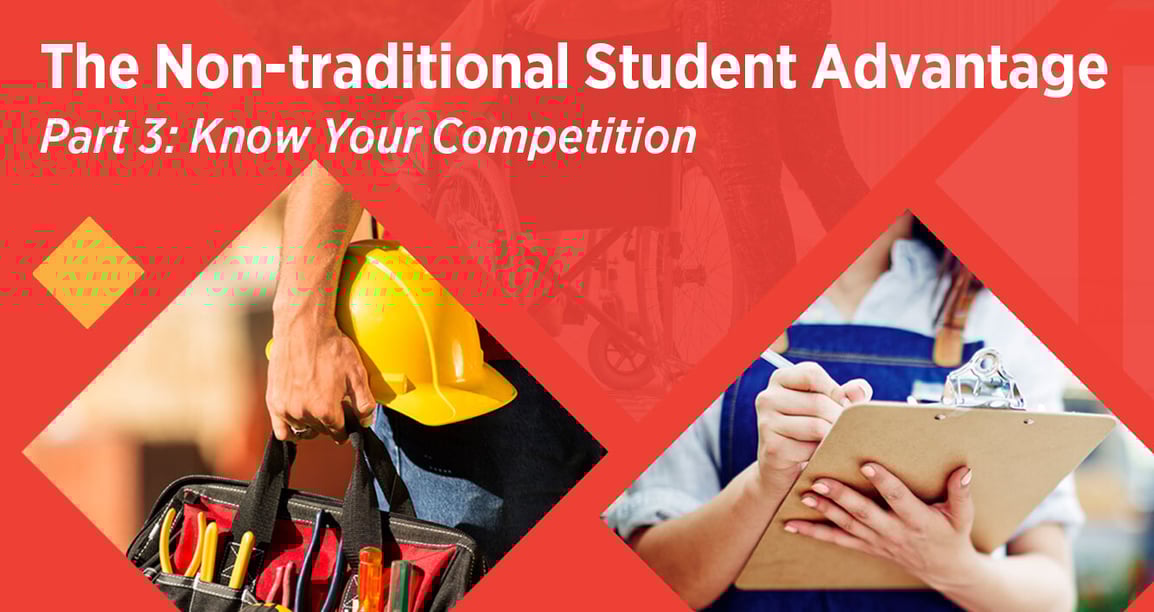 The Non-traditional Student Advantage Part 3: Know Your Competition