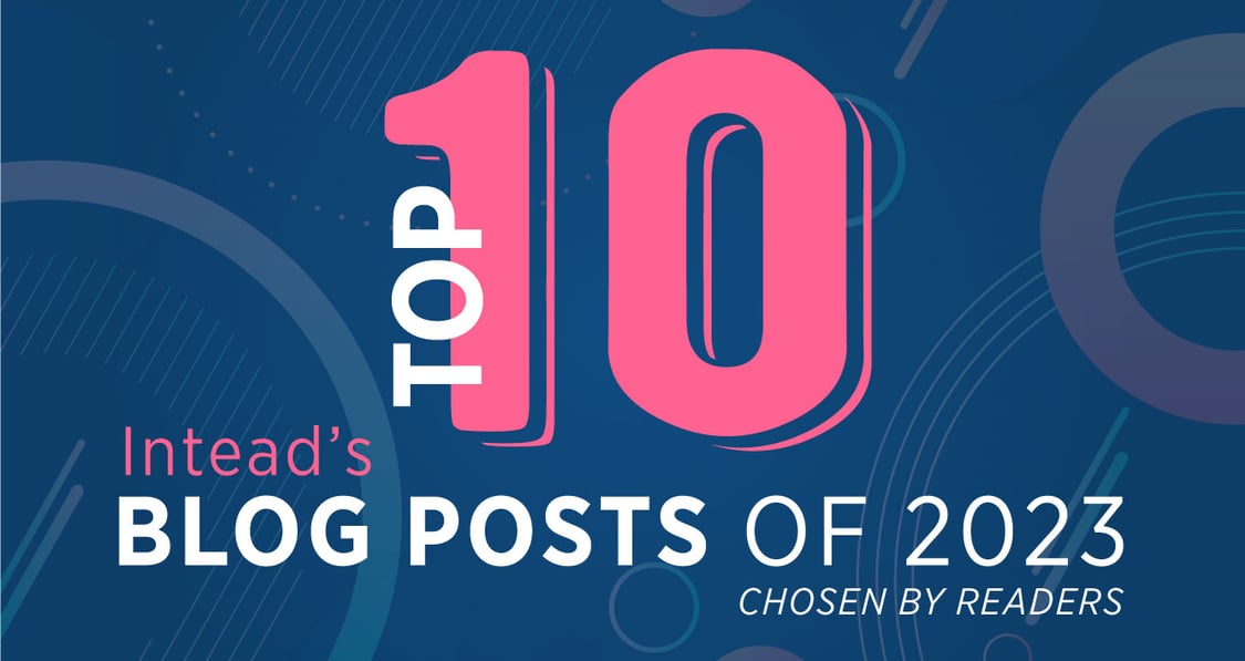 Intead’s Top 10 Blog Posts - 2023