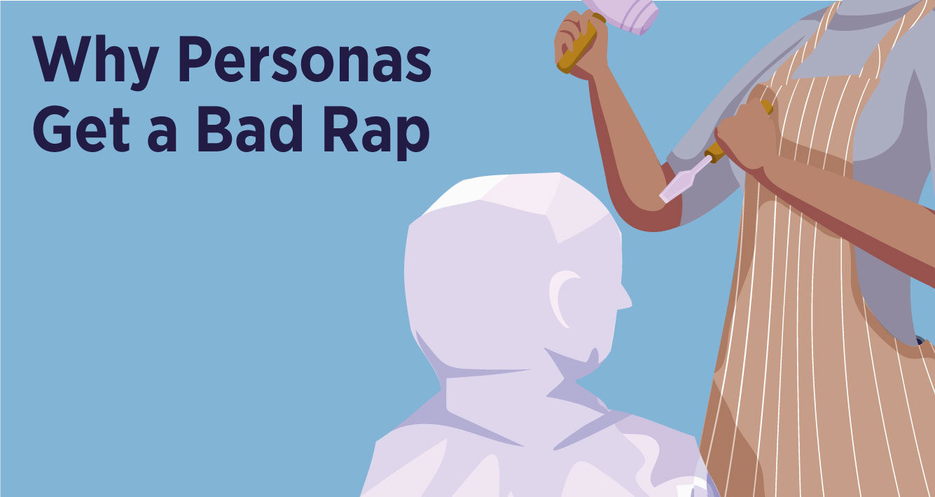 Why Personas Get a Bad Rap