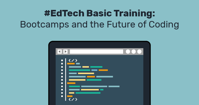 #EdTech Basic Training: Bootcamps and the Future of Coding