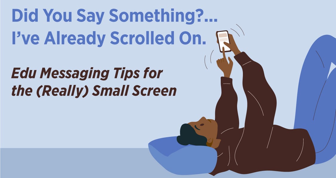 Did you say something?...I’ve already scrolled on. Edu marketing Tips