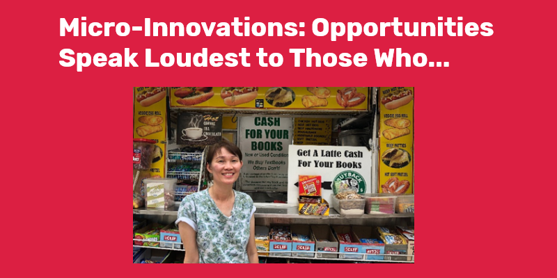 Micro-Innovations: Opportunities Speak Loudest to Those Who...