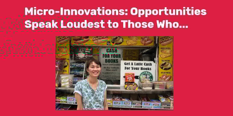 Micro-Innovations: Opportunities Speak Loudest to Those Who...